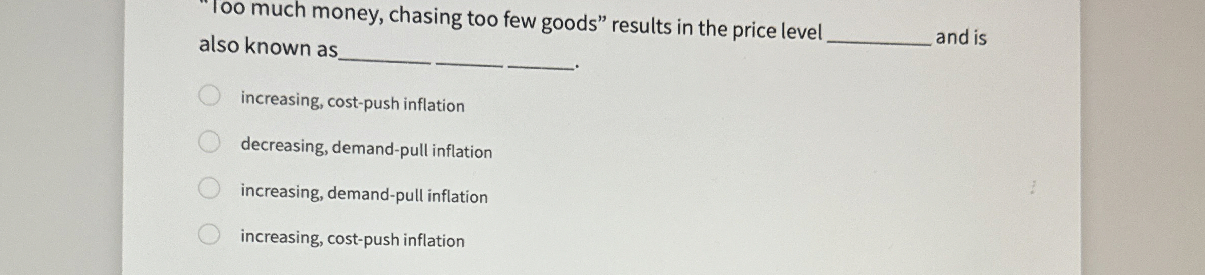Solved "Too much money, chasing too few goods" results in | Chegg.com