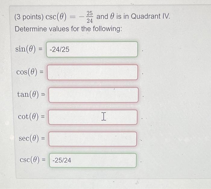 Solved (3 points) csc(θ)=−2425 and θ is in Quadrant IV. | Chegg.com