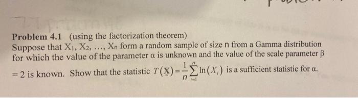 Solved Problem 4.1 (using the factorization theorem) Suppose | Chegg.com