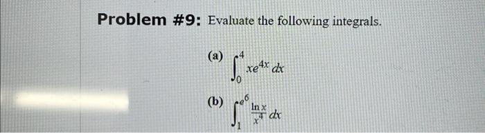 Solved Problem \#9: Evaluate the following integrals. (a) | Chegg.com