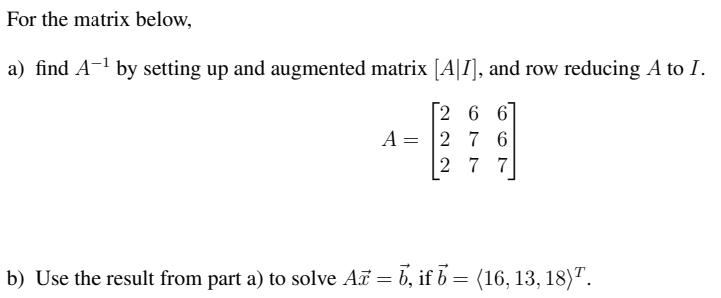 Solved For the matrix below,a) ﻿find A-1 ﻿by setting up and | Chegg.com