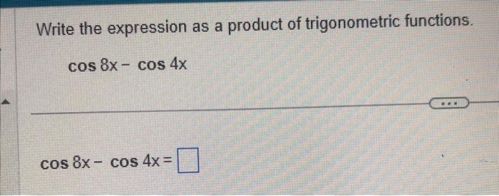 Solved Write the expression as a product of trigonometric | Chegg.com