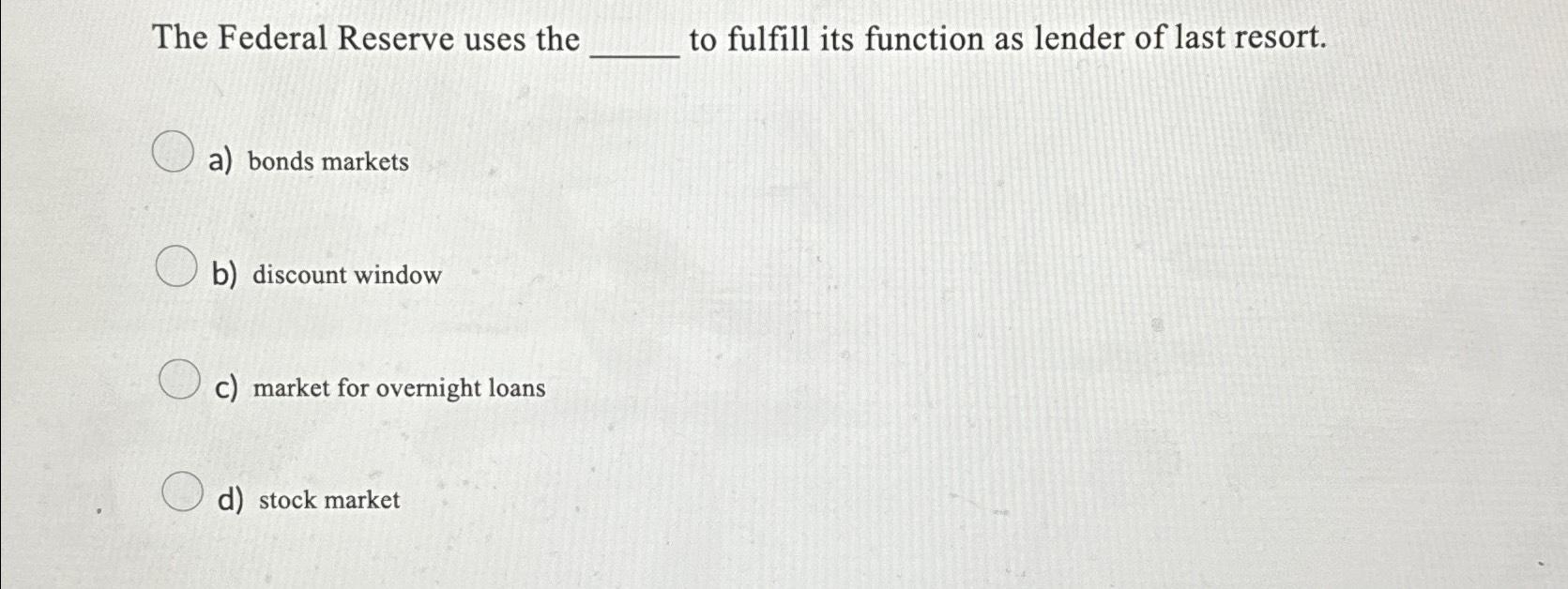 Solved The Federal Reserve uses the to fulfill its function | Chegg.com