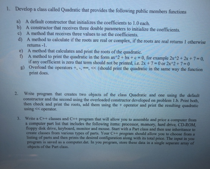 Solved 1. Develop a class called Quadratic that provides the | Chegg.com