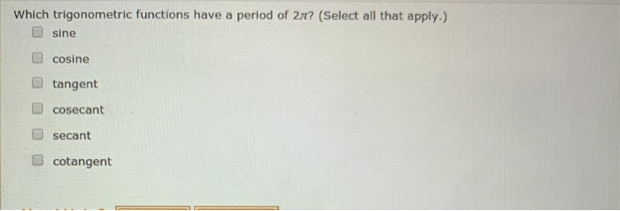 Solved Which trigonometric functions have a period of 2? | Chegg.com