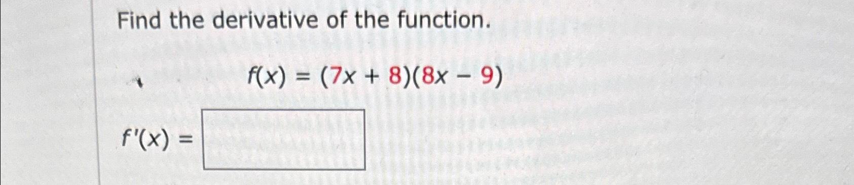 Solved Find the derivative of the | Chegg.com