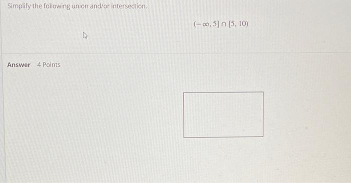 Solved Simplify the following union and/or intersection | Chegg.com