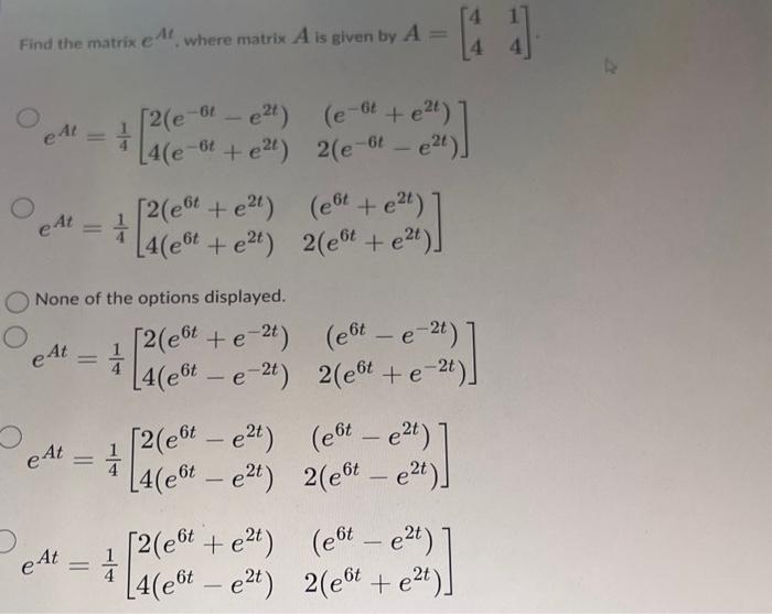 Solved Find the matrix eAt, where matrix A is given by | Chegg.com