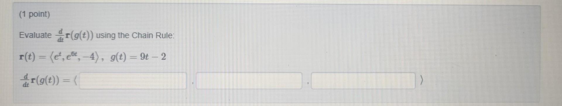 Solved Evaluate dtdr(g(t)) using the Chain Rule: | Chegg.com
