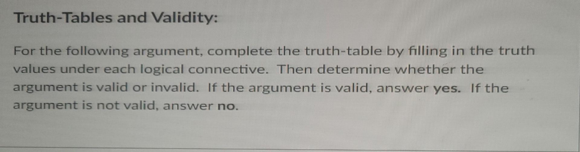 Solved Truth-Tables and Validity: For the following | Chegg.com