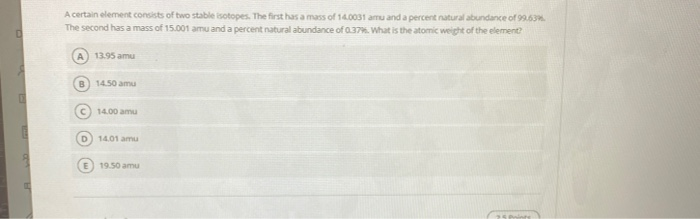 Solved A certain element consists of two stable isotopes. | Chegg.com