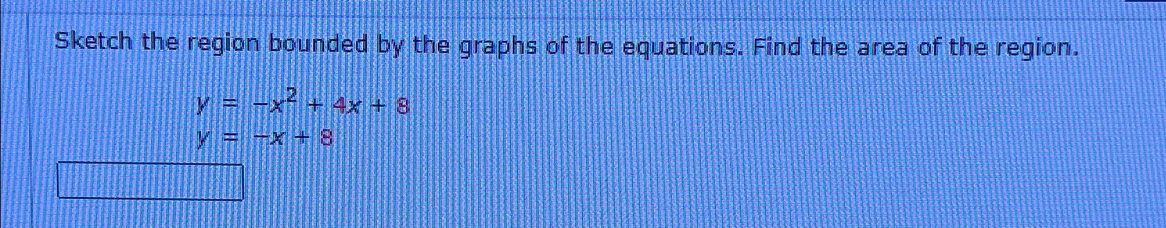 Solved Sketch the region bounded by the graphs of the | Chegg.com