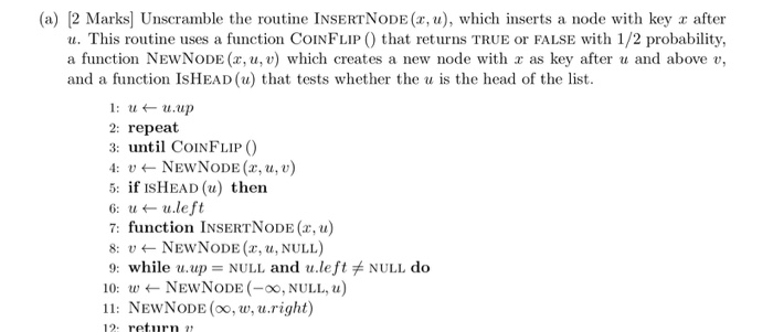 (a) [2 Marks] Unscramble the routine INSERTNODE (x, | Chegg.com