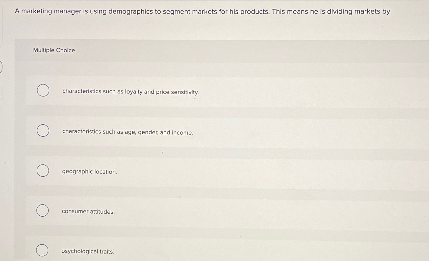 Solved A marketing manager is using demographics to segment | Chegg.com