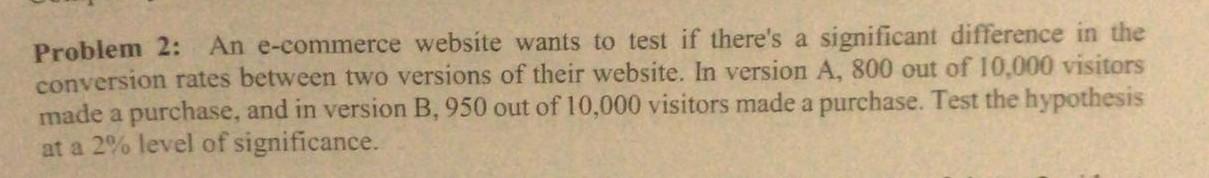 Solved Problem 2: An e-commerce website wants to test if | Chegg.com