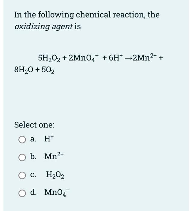 Solved In the following chemical reaction, the oxidizing | Chegg.com
