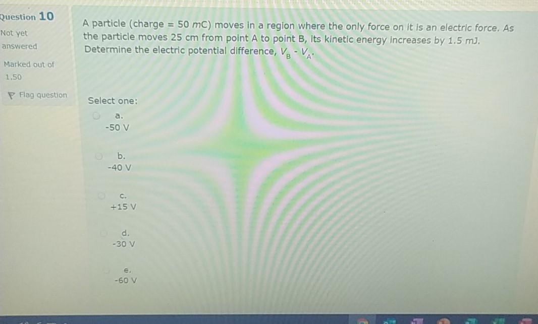 Solved Question 10 Not yet A particle (charge = 50 mc) moves | Chegg.com