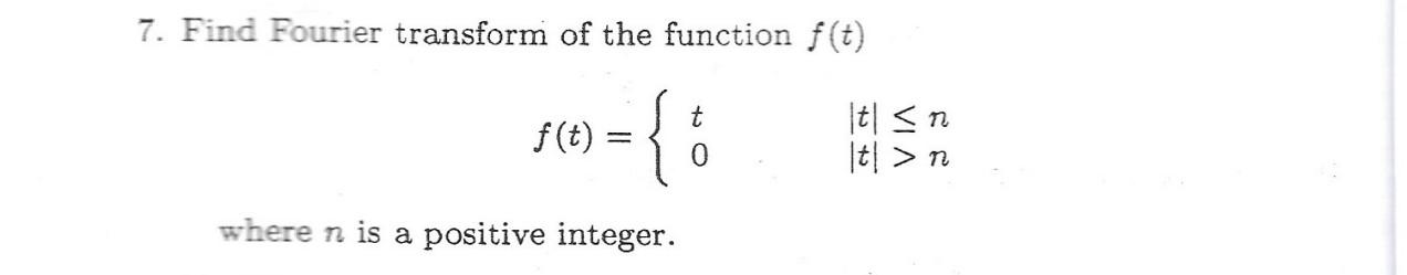 Solved 7 Find Fourier Transform Of The Function F T
