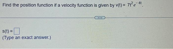 Solved Find the position function if a velocity function is | Chegg.com