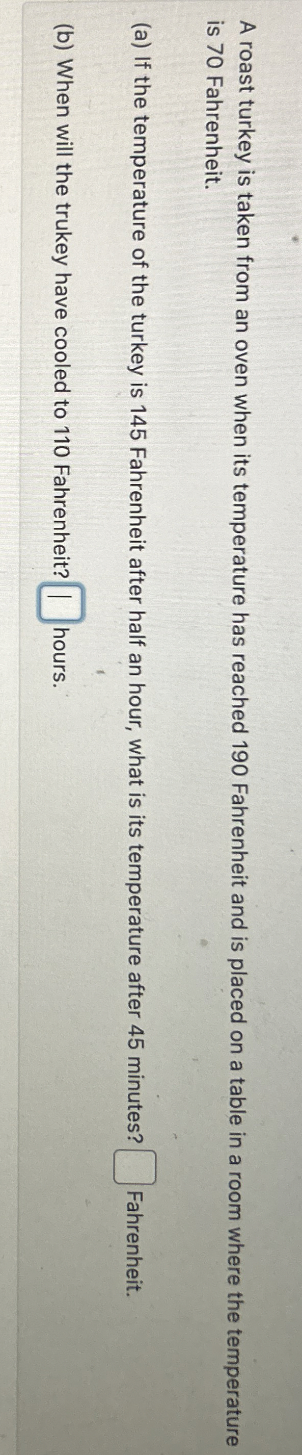 Solved A roast turkey is taken from an oven when its | Chegg.com