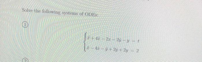 Solved Solve the following systems of ODES: 3 + 4.5 - 24 – | Chegg.com