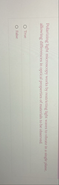 Solved Polarizing light microscopy works by restricting | Chegg.com