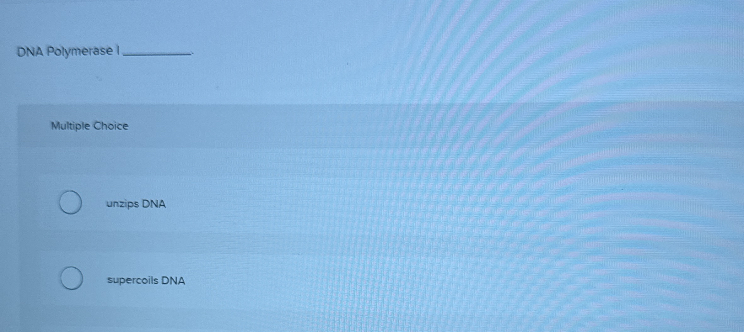 Solved Dna Polymerase I Multiple Choice Unzips Dna Chegg
