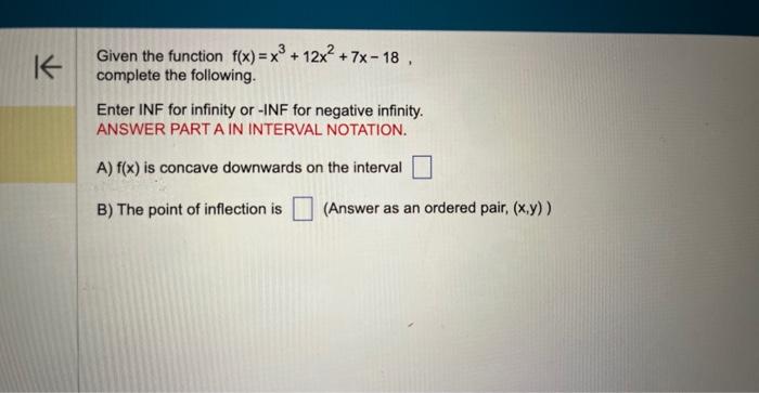 Solved Given the function f(x)=x3+12x2+7x−18, complete the | Chegg.com