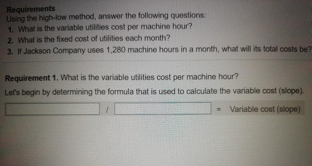 Solved Requirements Using the high-low method, answer the | Chegg.com