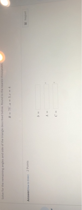 Solved Solve for the remaining angles and side of the | Chegg.com Solved Solve for the remaining angles and side of the | Chegg.com