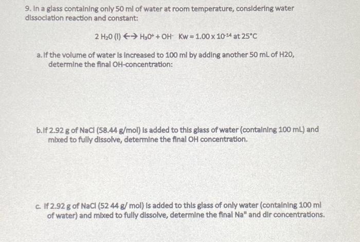 Solved 9. In a glass containing only 50 ml of water at room | Chegg.com