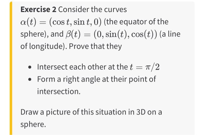 Solved Exercise 2 Consider the curves α(t)=(cost,sint,0) | Chegg.com