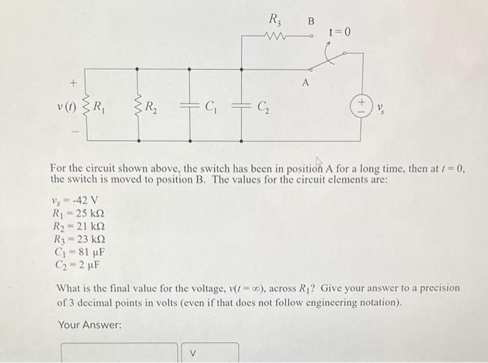 Solved For the circuit shown above, the switch has been in | Chegg.com