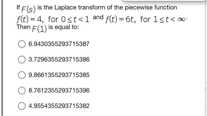 Solved If F(s) is the Laplace transform of the piecewise | Chegg.com