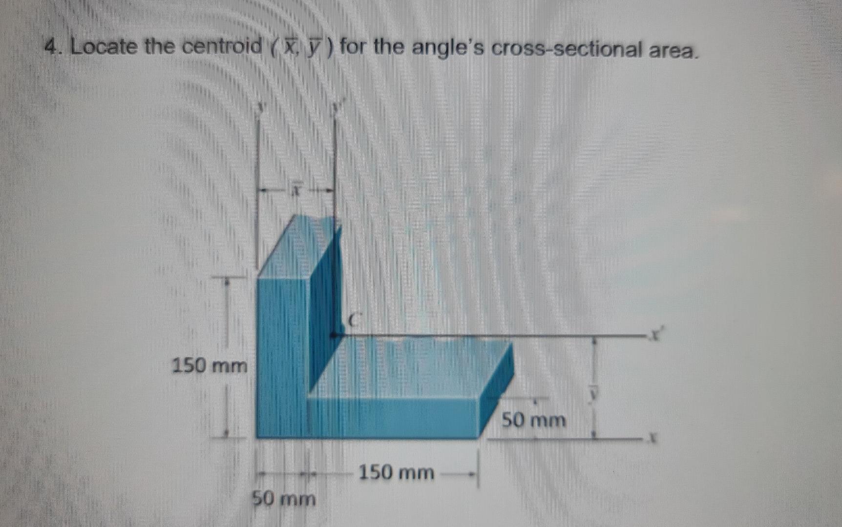 Solved 4. Locate the centroid (x, y) for the angle's | Chegg.com