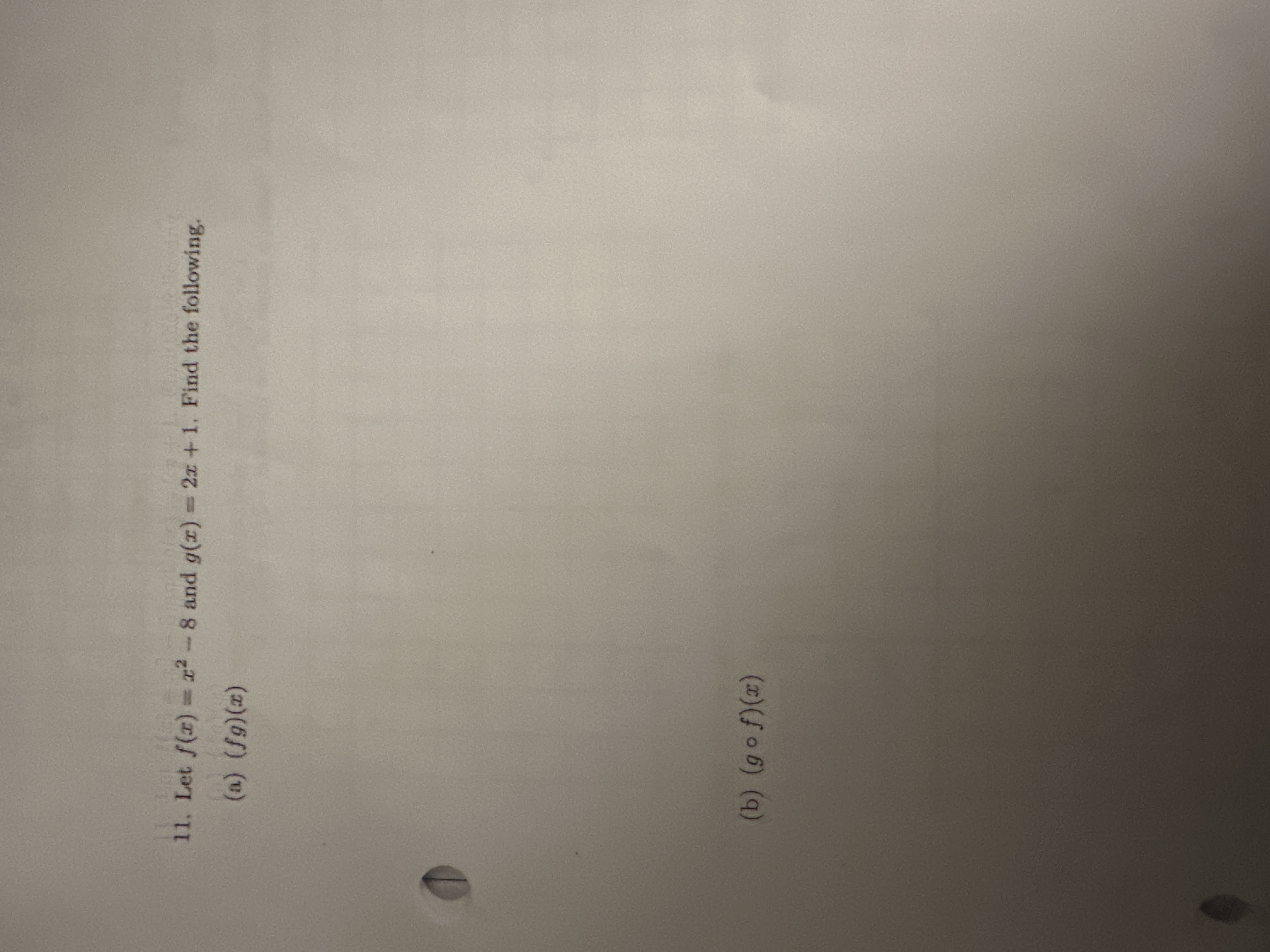 Solved Let f(x)=x2-8 ﻿and g(x)=2x+1. ﻿Find the | Chegg.com