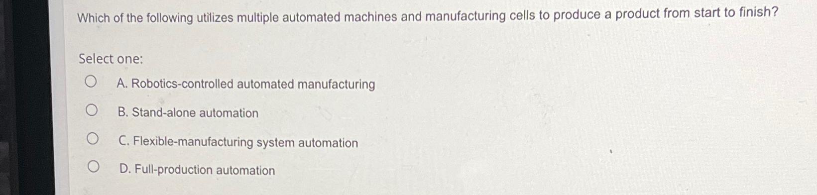 Solved Which of the following utilizes multiple automated | Chegg.com