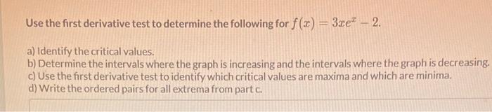 Solved Use the first derivative test to determine the | Chegg.com