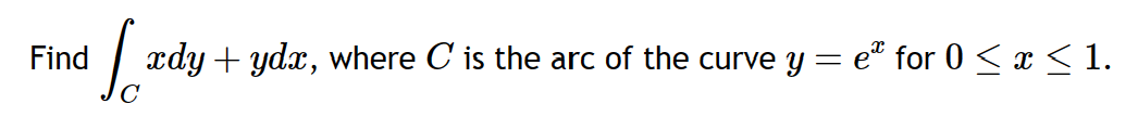 Solved Find ∫C﻿xdy+ydx, ﻿where C ﻿is the arc of the curve | Chegg.com