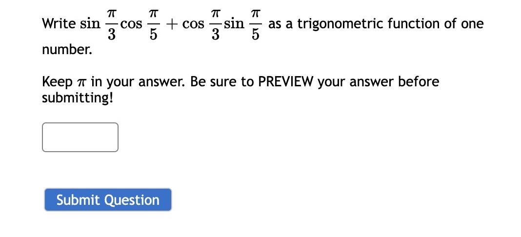 Solved Write sin(π3)cos(π5)+cos(π3)sin(π5) ﻿as a | Chegg.com