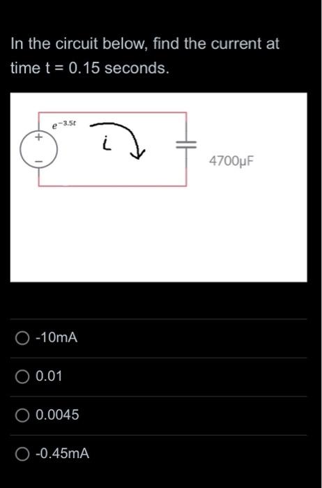 Solved In the circuit below, find the current at time t = | Chegg.com