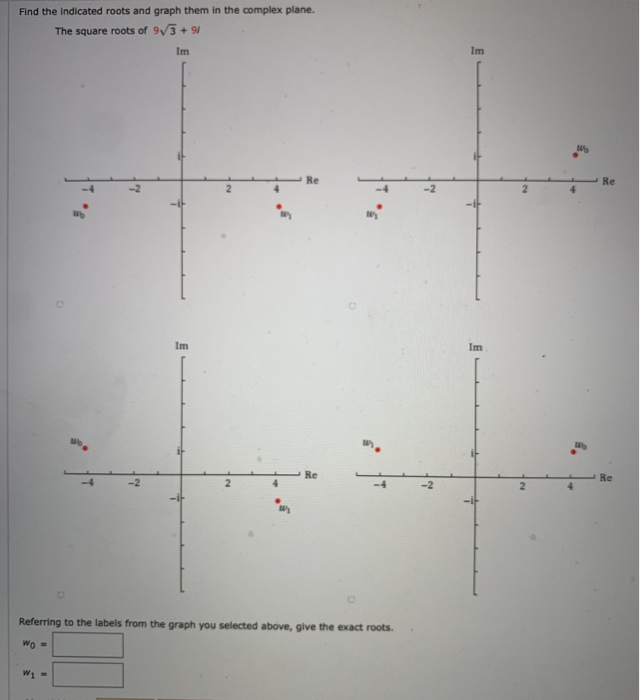 Solved Find the indicated roots and graph them in the | Chegg.com