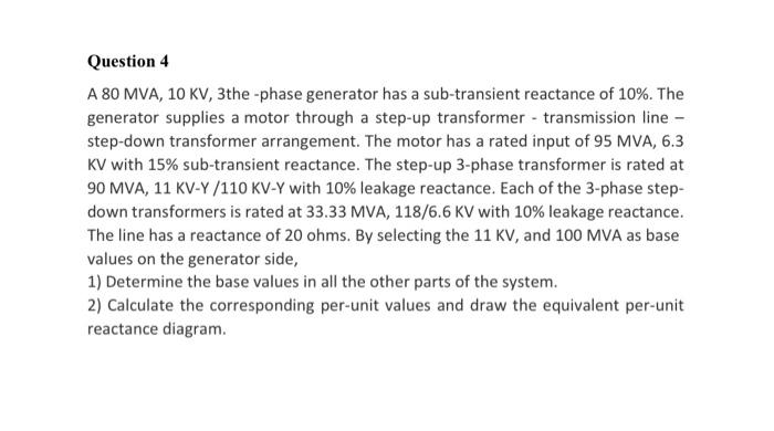 Solved Question 4 A 80 MVA, 10KV, 3the -phase generator has | Chegg.com