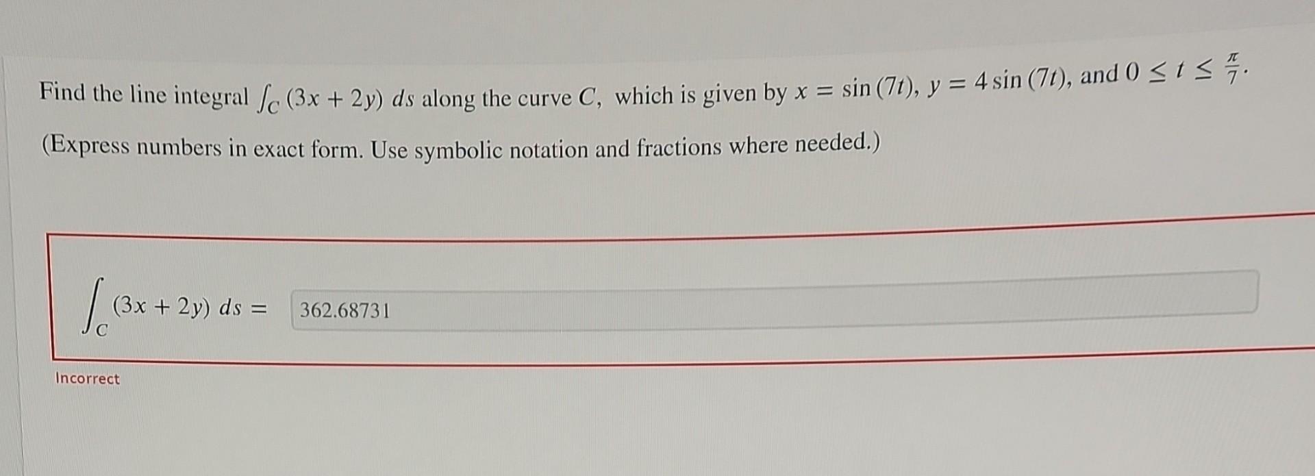 Solved Find the line integral ∫C(3x+2y)ds along the curve C, | Chegg.com