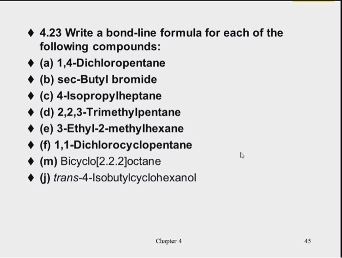 Solved • 4.23 Write a bond-line formula for each of the | Chegg.com