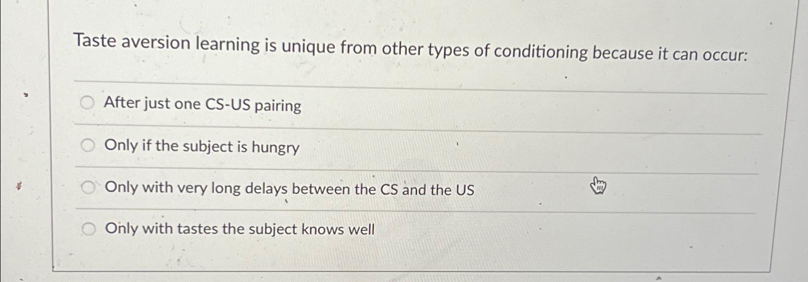 Solved Taste aversion learning is unique from other types of | Chegg.com