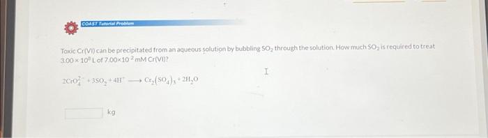 Solved COAST Tutorial Problem Toxic Cr(VI) can be | Chegg.com