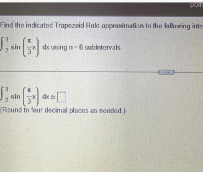 Solved Find the indicated Trapezoid Rule approximation to | Chegg.com