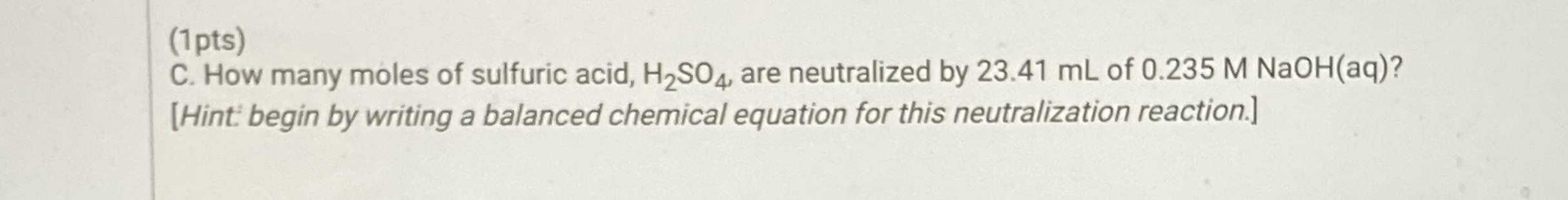 Solved (1pts)C. ﻿How many moles of sulfuric acid, H2SO4, | Chegg.com