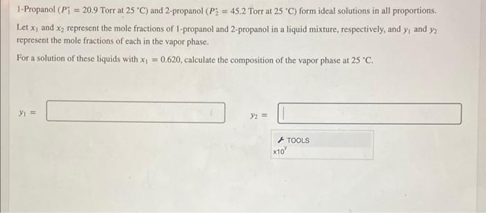 Solved 1-Propanol (Pi=20.9 Torr at 25∘C) and 2 -propanol | Chegg.com
